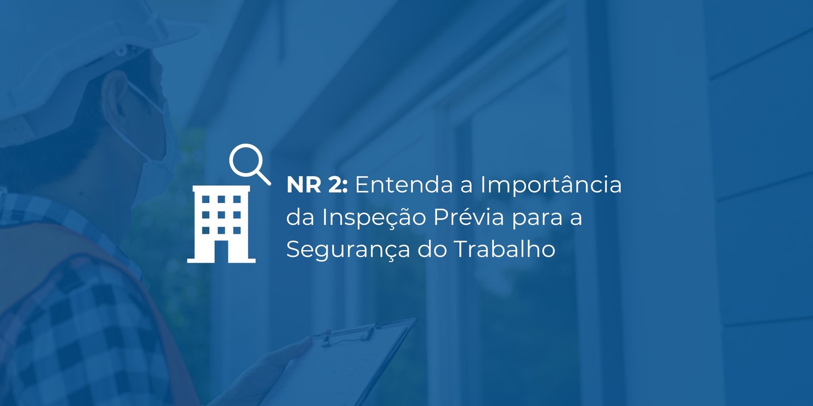 NR 2: Inspeção Prévia na Segurança e Conformidade Empresarial